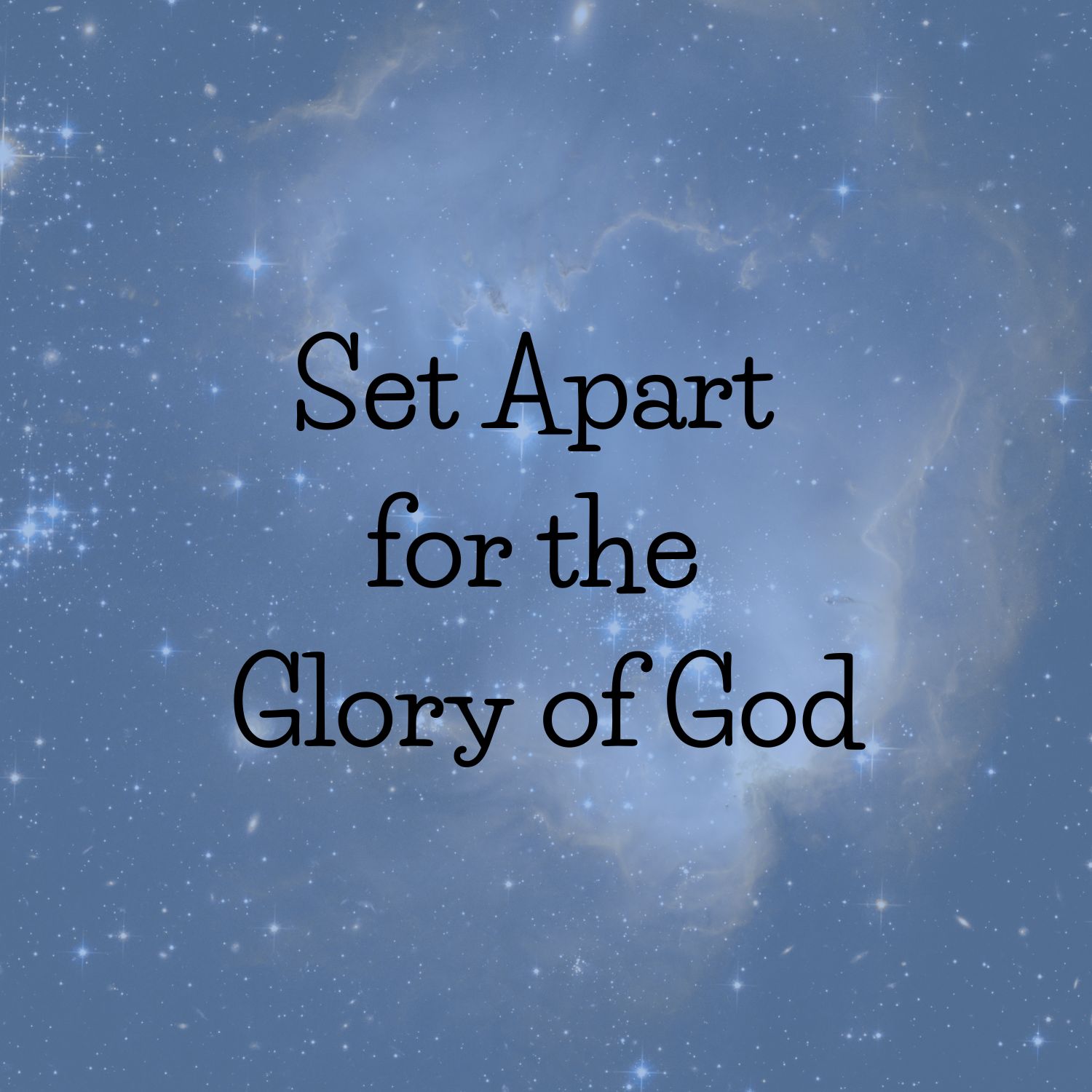 Set Apart for the Glory of God! – Snyder Bible Church